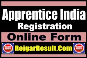 Apprentice India Registration 2025 Online Form | apprenticeshipindia.gov.in - Rojgar Result ...