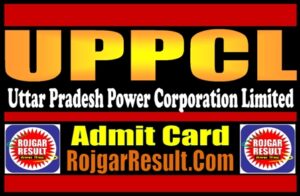 UPPCL Admit Card 2025 - Rojgar Result | RojgarResult.Com