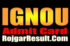 IGNOU Hall Ticket 2025 | Admit Card - RojgarResult.Com