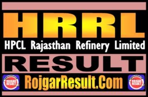 HRRL Result 2024 | HPCL Rajasthan Refinery Limited - Rojgar Result ...