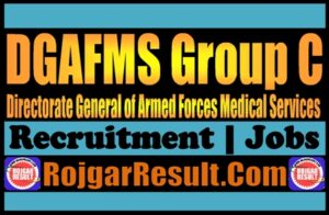 DGAFMS Group C Result 2025 for 113 Post - Rojgar Result | RojgarResult.Com