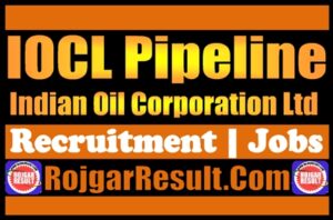 IOCL Pipeline Division Online Form 2025 for 537 Post - Rojgar Result ...