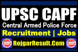 UPSC CAPF Online Form 2025 - Rojgar Result | RojgarResult.Com