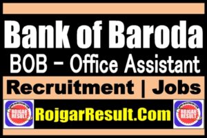 Bank of Baroda BOB Office Assistant Recruitment 2025 - Rojgar Result ...