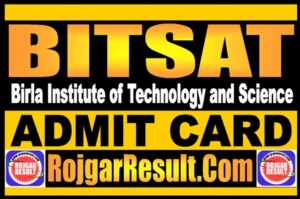 BITSAT Admit Card 2025 - Rojgar Result | RojgarResult.Com