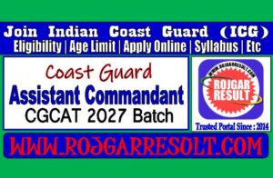 Coast Guard Assistant Commandant CGCAT 2027 Stage I Result 2025